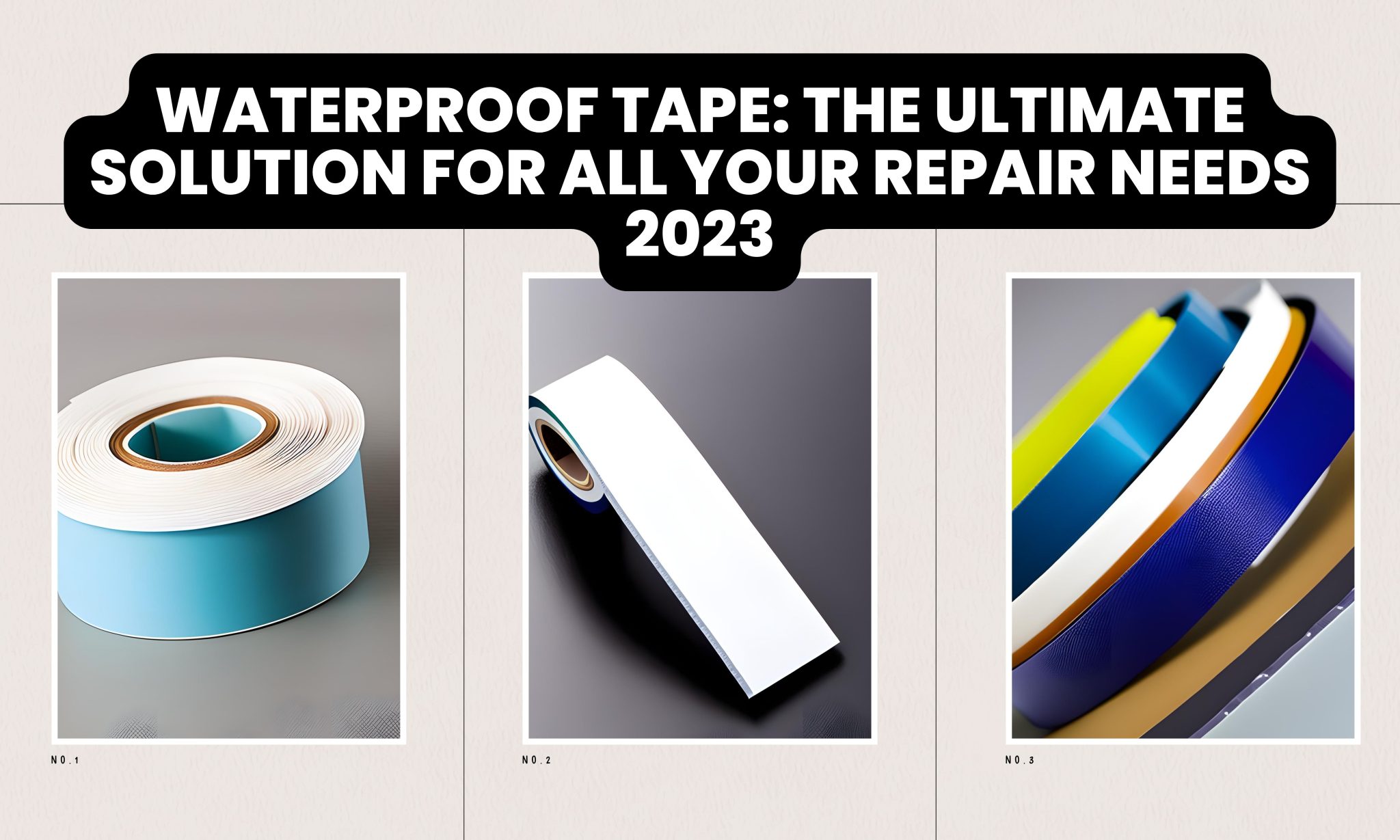 Waterproof Tape : The Ultimate Solution for All Your Repair Needs 2023 ...